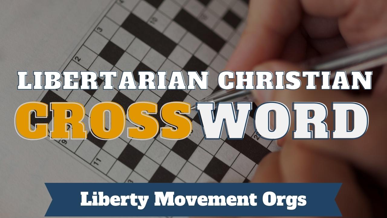 Liberty Movement Orgs | Libertarian Christian Institute