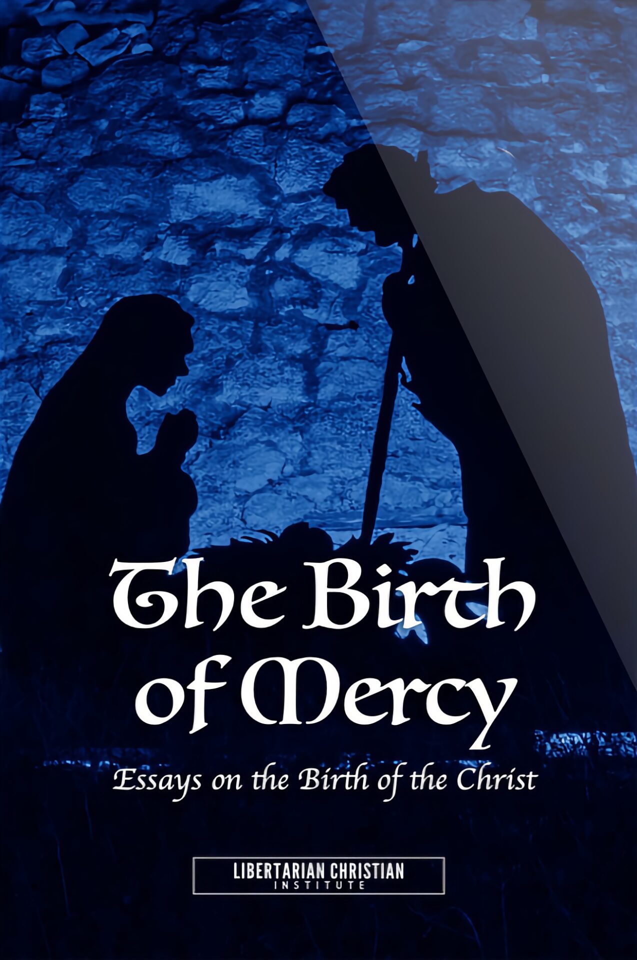 The Birth of Mercy: Essays on the Birth of the Christ | Libertarian ...