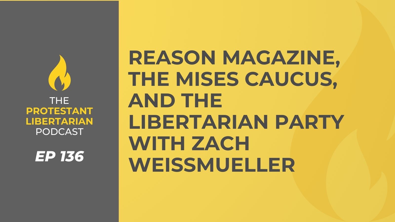 Ep 136: Reason Magazine, the Mises Caucus, and the Libertarian Party ...