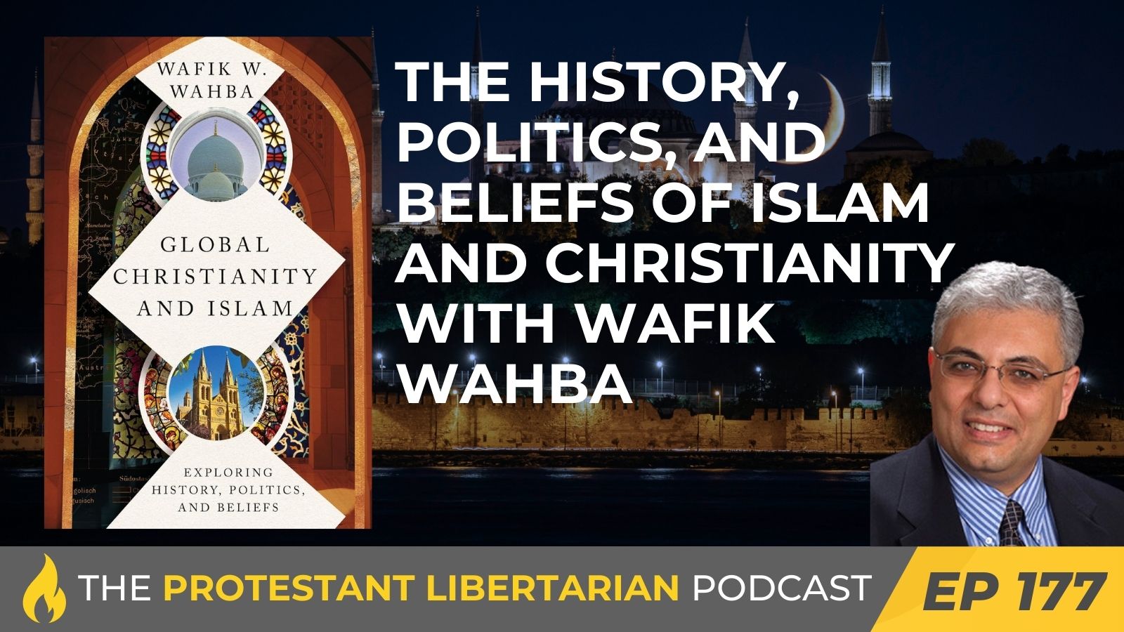 Ep 177: The History, Politics, and Beliefs of Islam and Christianity ...