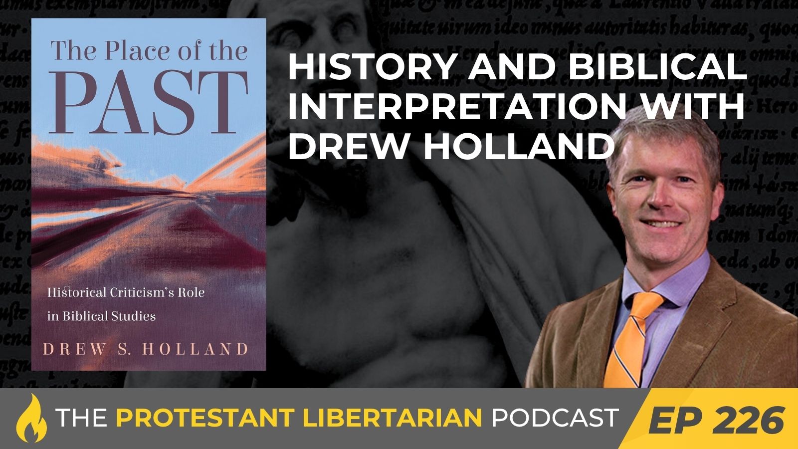Ep 226: History and Biblical Interpretation with Drew Holland ...