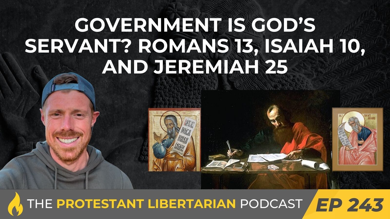 Ep 243: Government is God’s Servant? Romans 13, Isaiah 10, and Jeremiah ...
